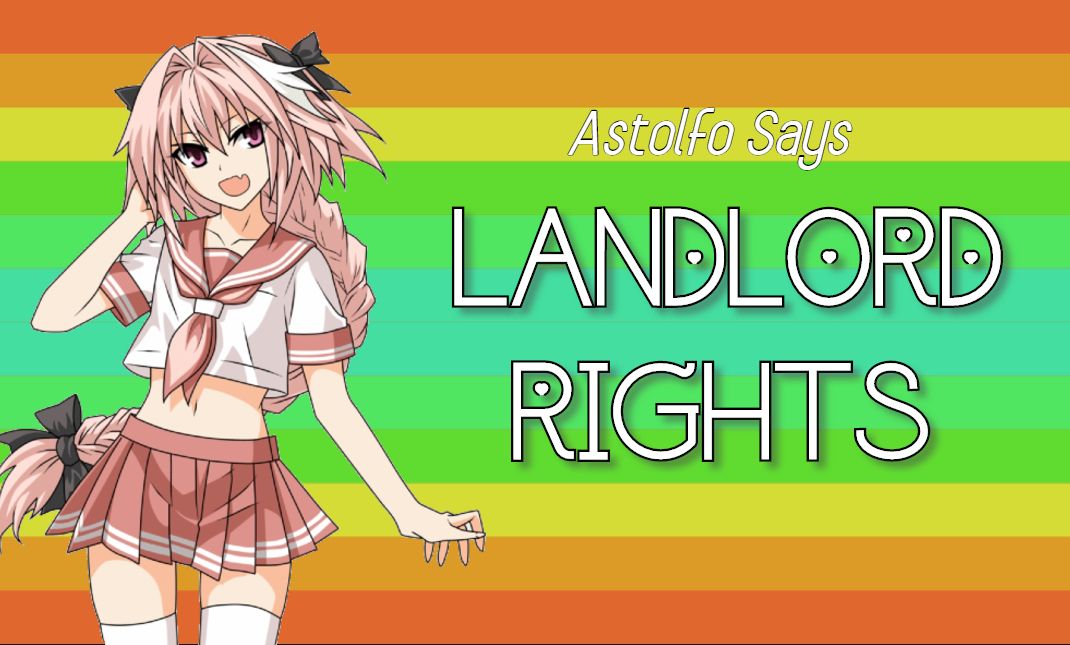 ASTOLFO SAYS LANDLORD RIGHTS | Scrolller