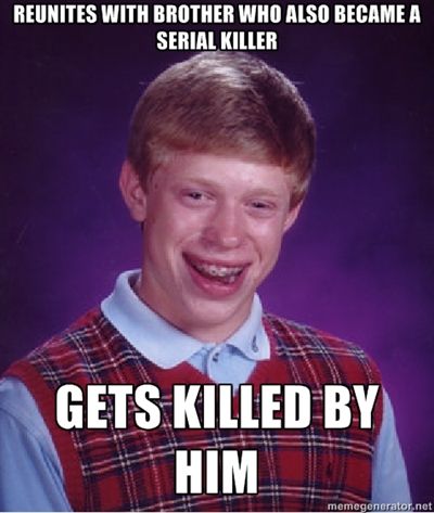 Bad Luck Brian (season 1 spoiler) | Scrolller