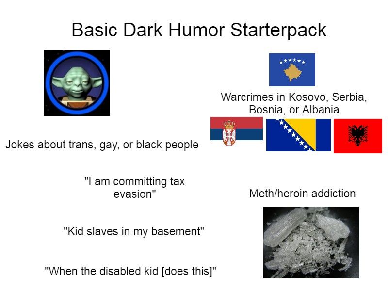 Basic Dark Humor Starterpack | Scrolller