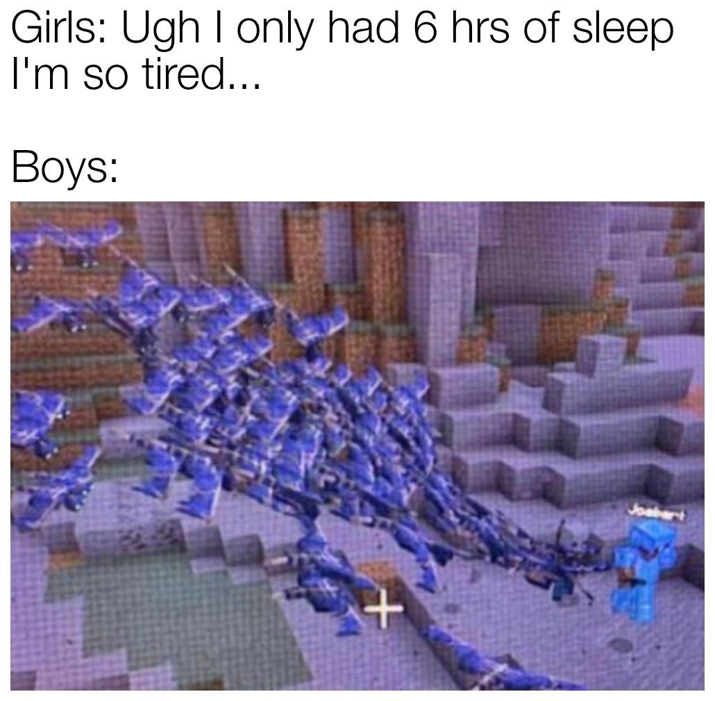 Because only boys get REALLY sleep deprived. | Scrolller