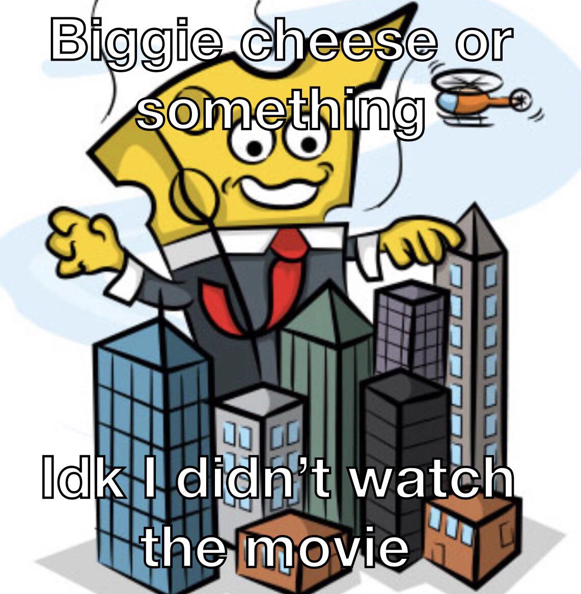 Biggie cheese | Scrolller