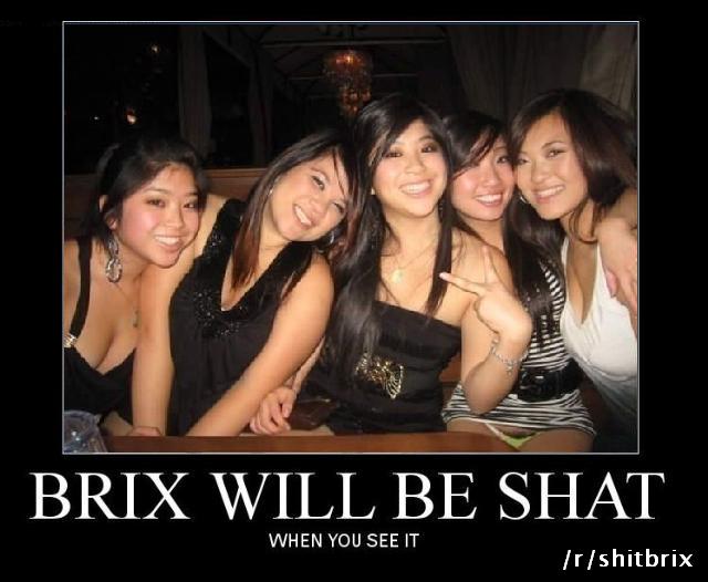 Brix will be shat | Scrolller