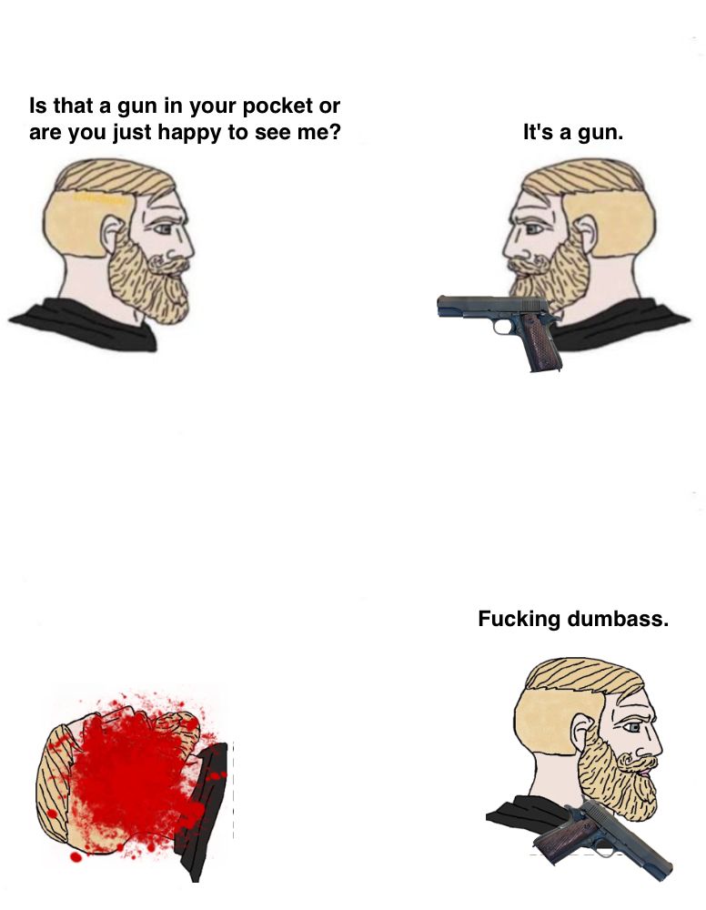 Chad shot the Chad. | Scrolller