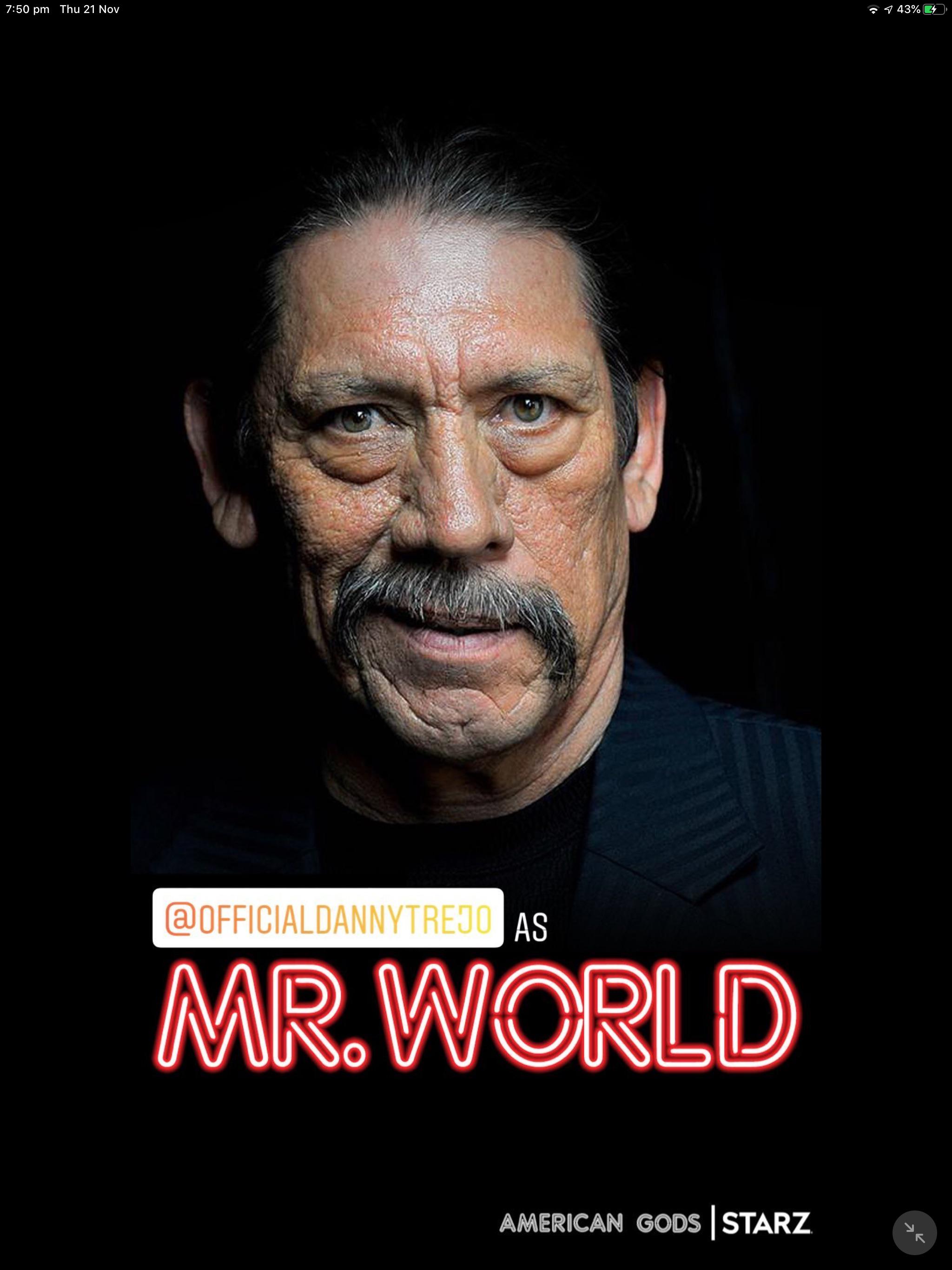 Danny Trejo confirmed as Mr World. This is the second actor confirmed to be playing Mr/Ms World ...