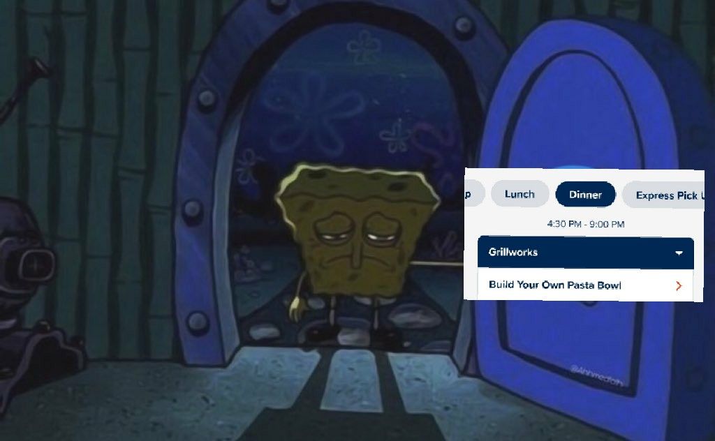 Every time I walk into the dining hall for my "hot" dinner | Scrolller