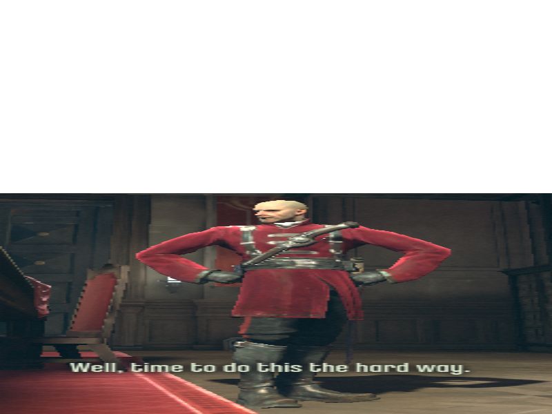 Here's the meme template, make a meme with it and spread the meme template so Dishonored will be ...