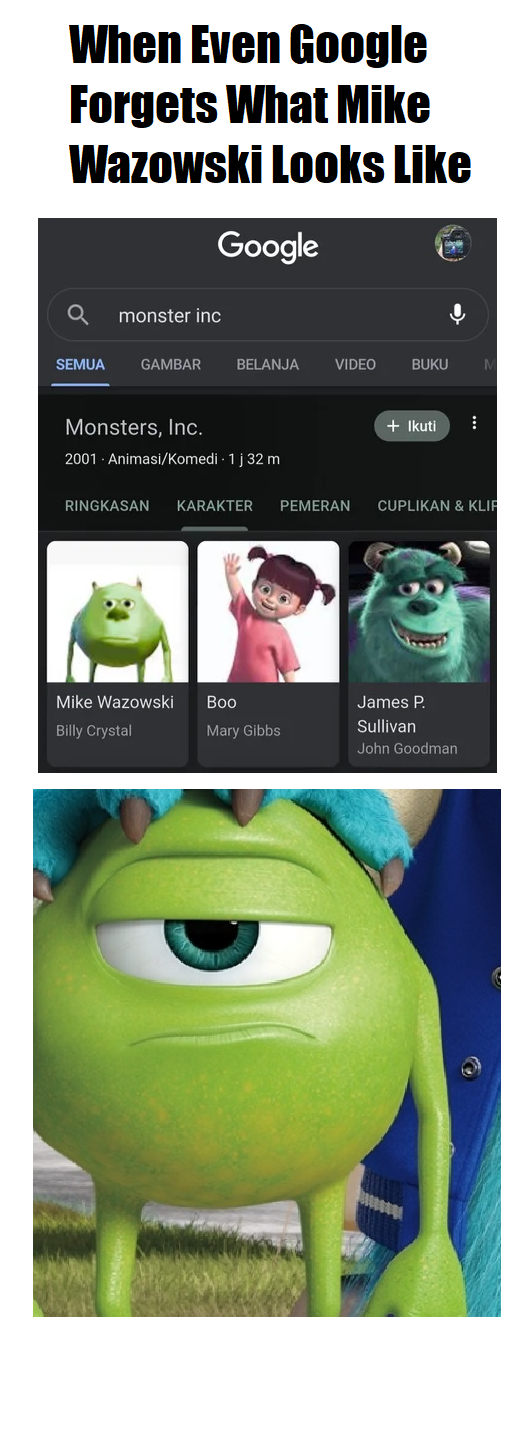 Holup, Google! That Ain't Mike Wazowski...! | Scrolller