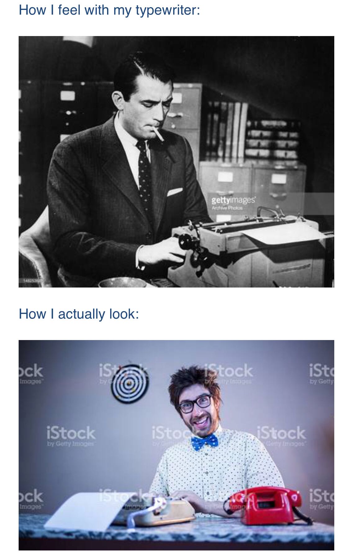 How I feel with my typewriter vs. How my wife thinks I look with my tyoewriter | Scrolller