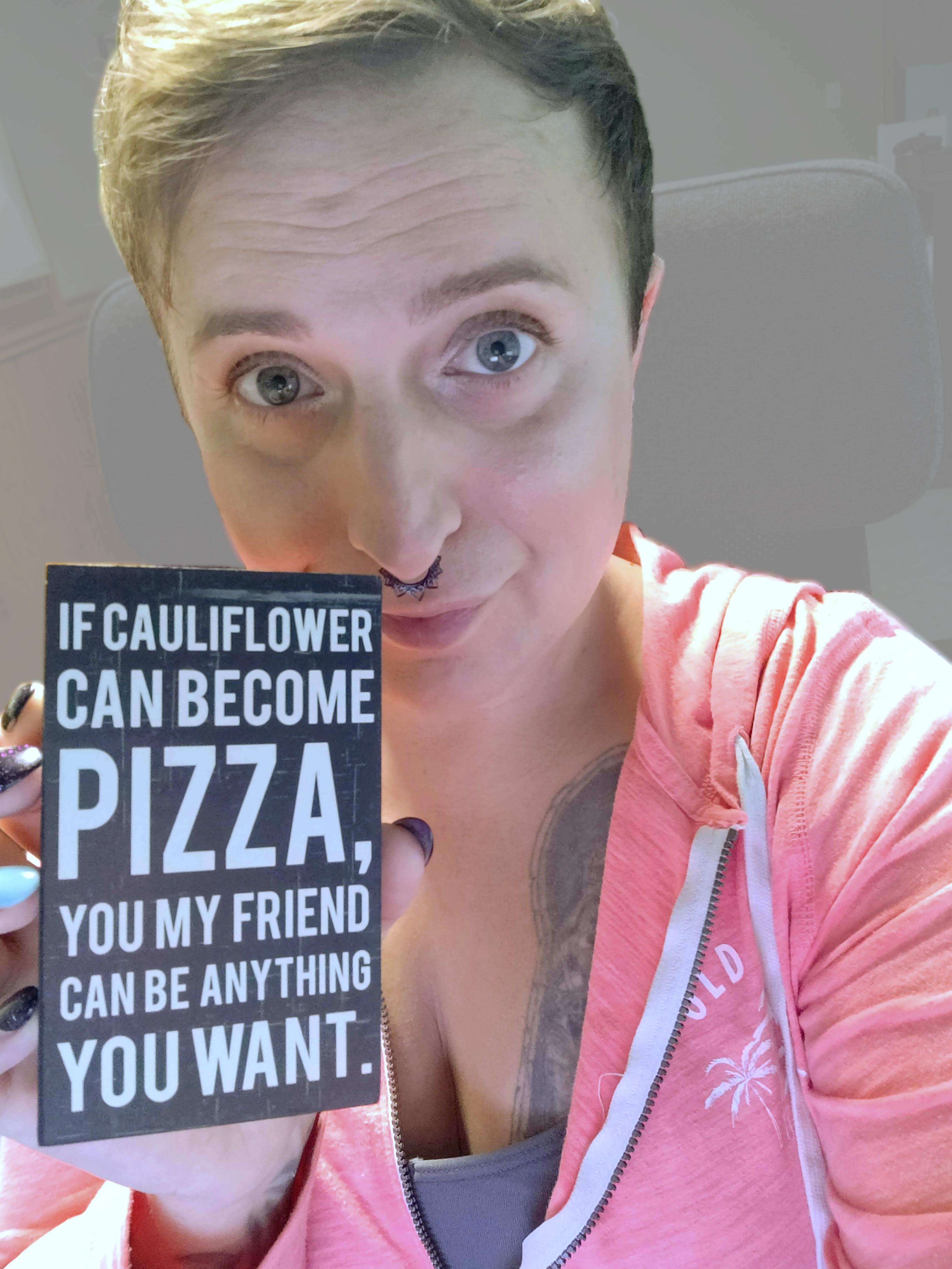 If cauliflower can become pizza... | Scrolller