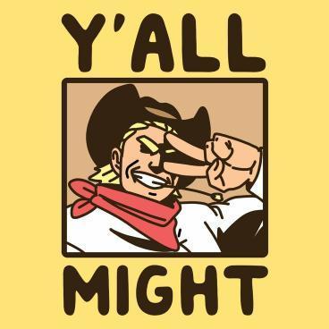 IT'S NOT ALL MIGHT IT'S Y'ALL MIGHT | Scrolller