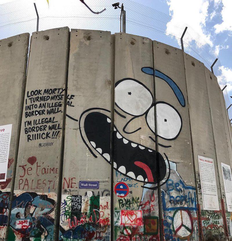 "Look Morty I turned myself into an illegal border wall" -A piece over the apartheid wall ...