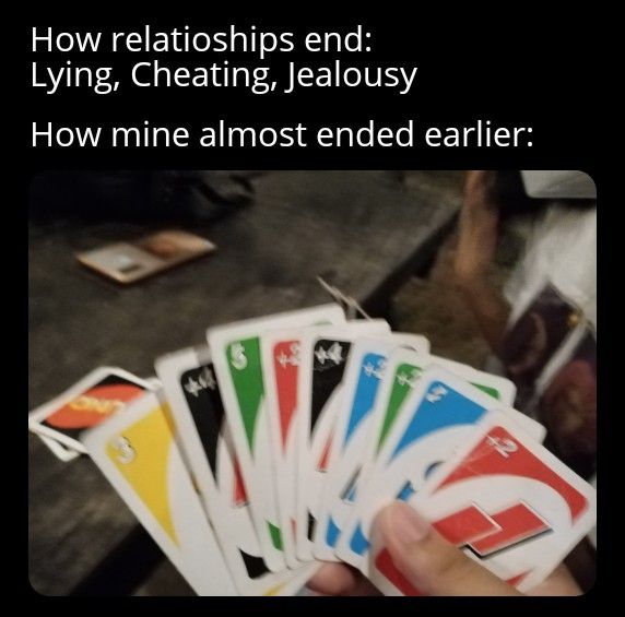 Me and my girlfriend were playing uno earlier, she hasn't talked to me since the game | Scrolller