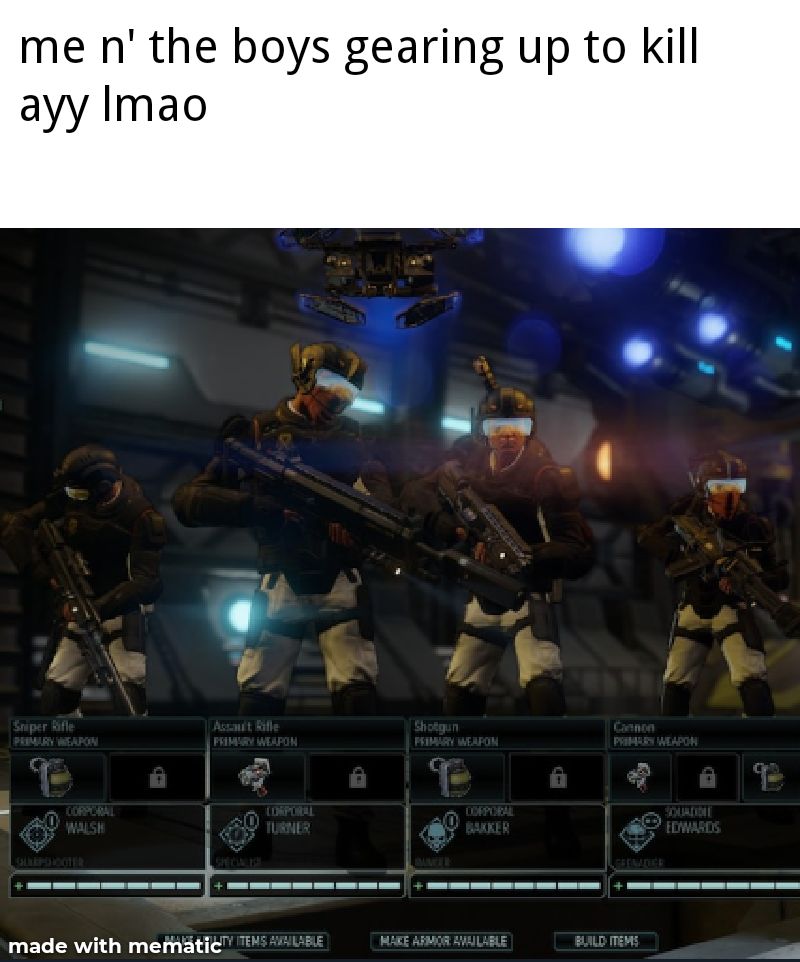 me n' the boys gearing up to kill ayy lmao | Scrolller