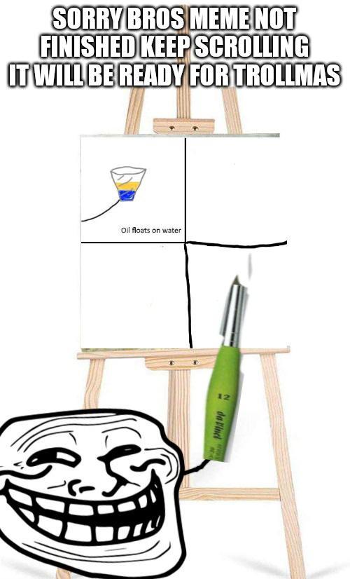 Me working on troll meme | Scrolller