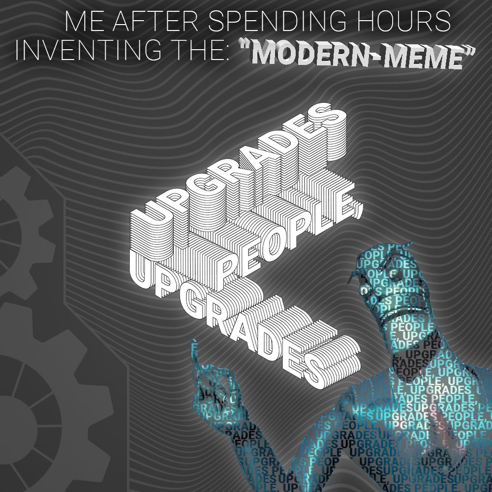 "Modern-meme" - A meme with outstanding quality, including elaborate modern design. | Scrolller