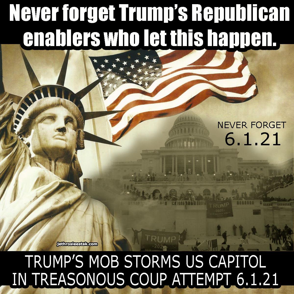 Never forget Trump’s Republican enablers who let this happen. TRUMP’S MOB STORMS US CAPITOL IN ...