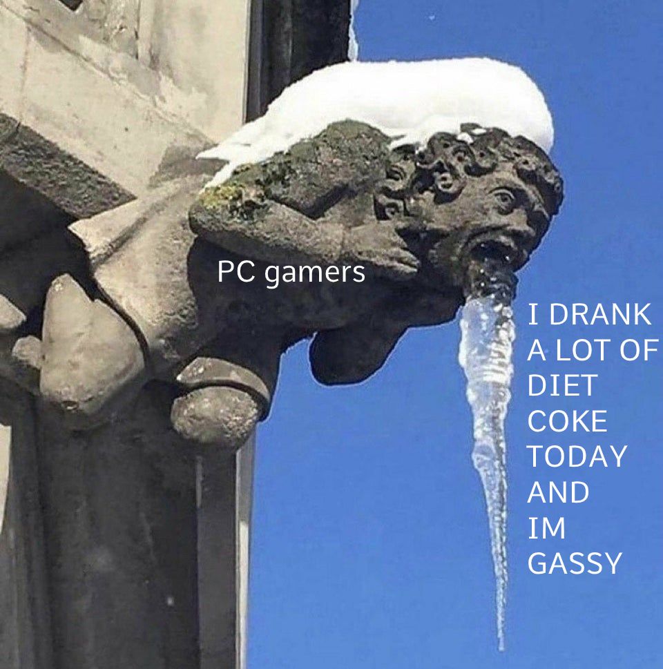 Pc gamers be like: | Scrolller