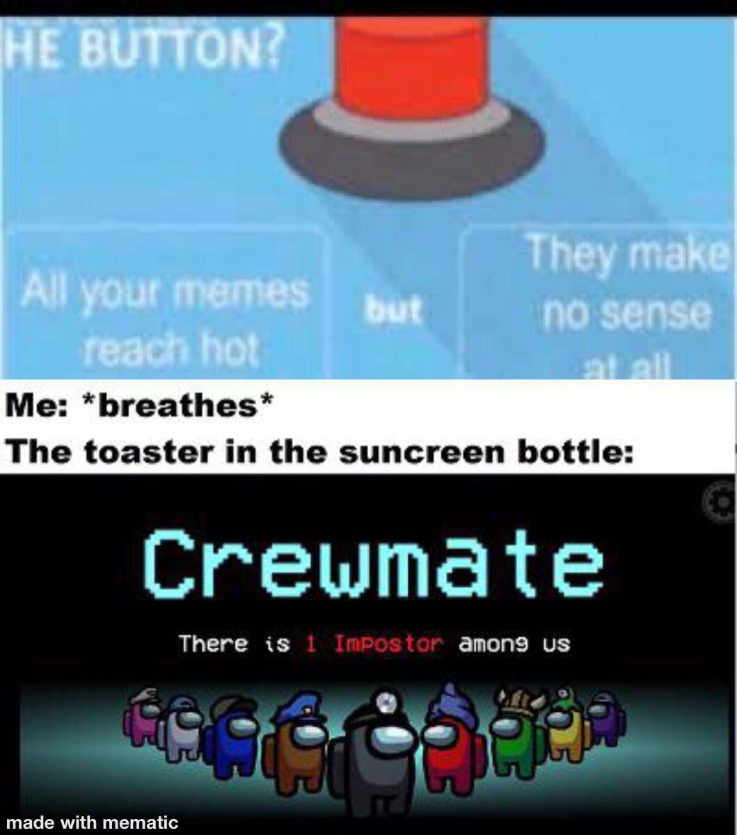 Remade one of my old memes but this time I used the correct template | Scrolller