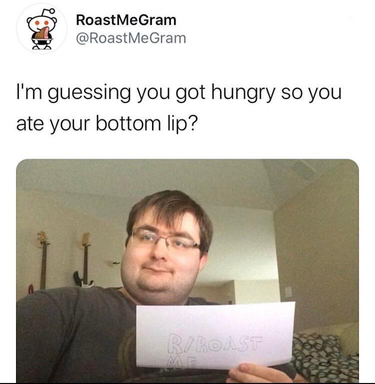 Roast him💀 | Scrolller