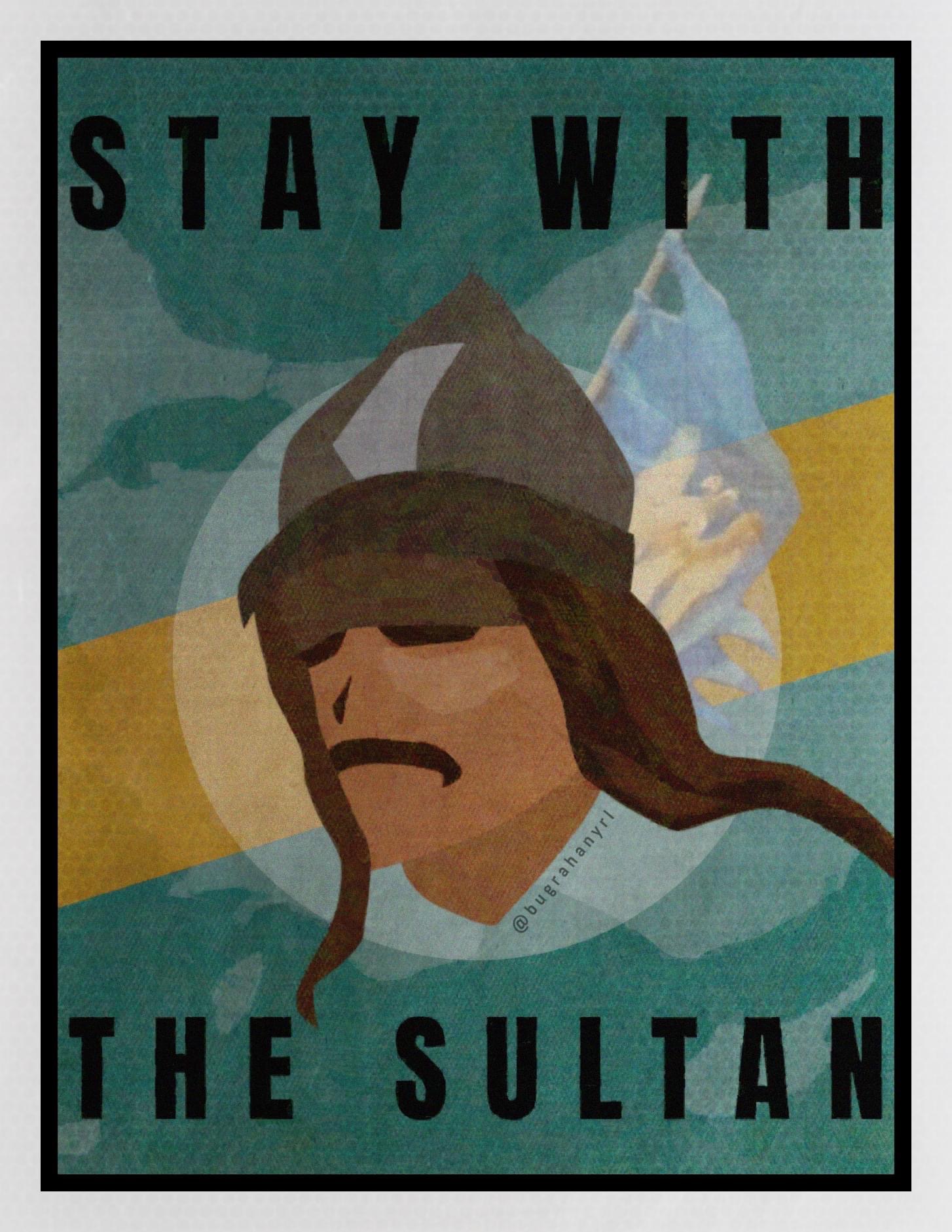 Seljuk Empire themed Propaganda Poster "STAY WITH THE SULTAN" | Scrolller
