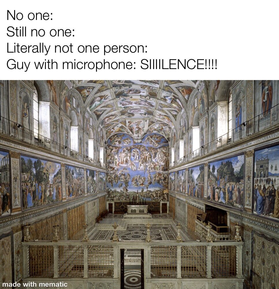 Sistine chapel be like | Scrolller