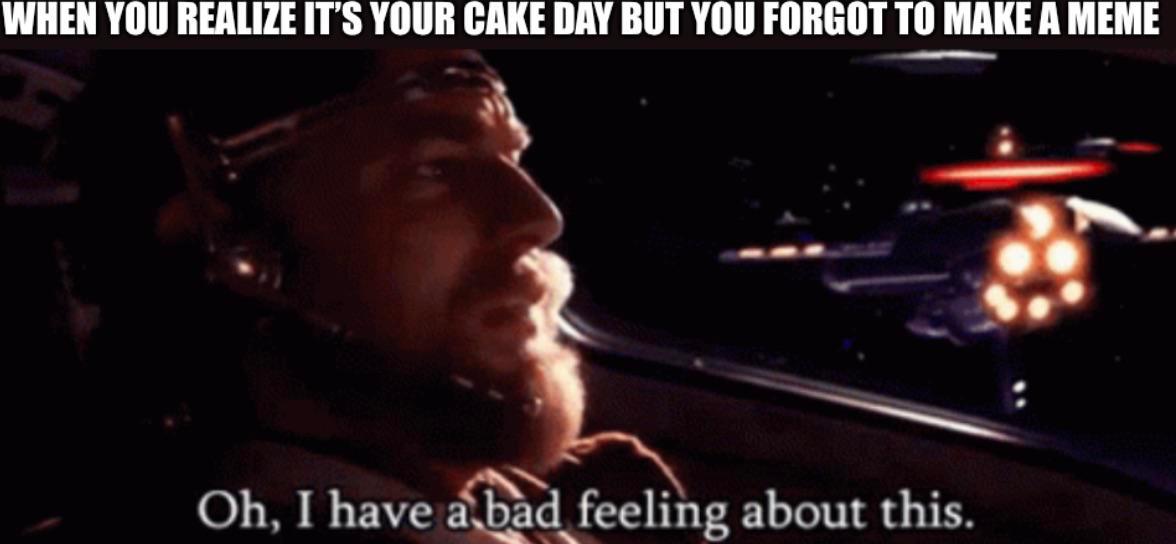 Something, something, unoriginal cake day meme | Scrolller
