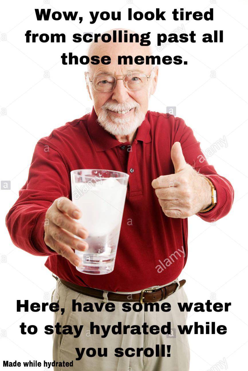 Take a break, stay hydrated | Scrolller