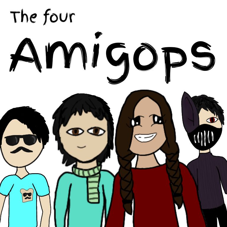 The 4 Amigops fan art! Personally I don't think it's that good but I want to see what others ...