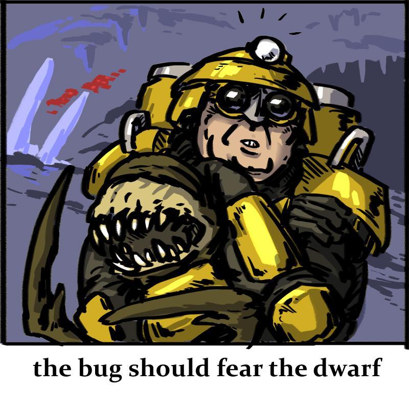 the bug should fear the dwarf | Scrolller the bug should fear the dwarf | Scrolller