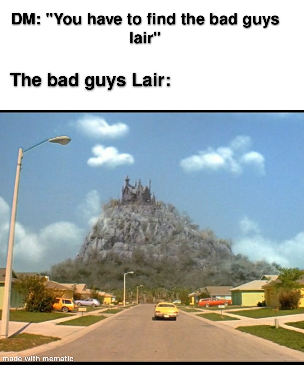 The DM trying to hide the BBEG'S secret hideout | Scrolller