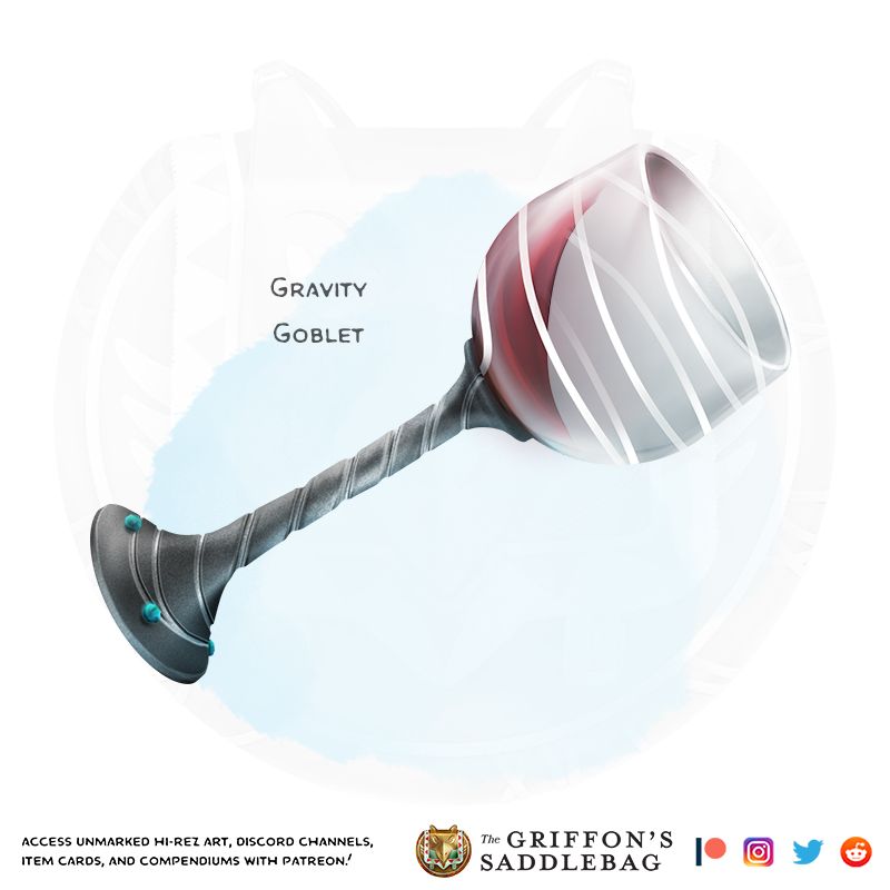 {The Griffon's Saddlebag} Gravity Goblet | Wondrous item | Scrolller