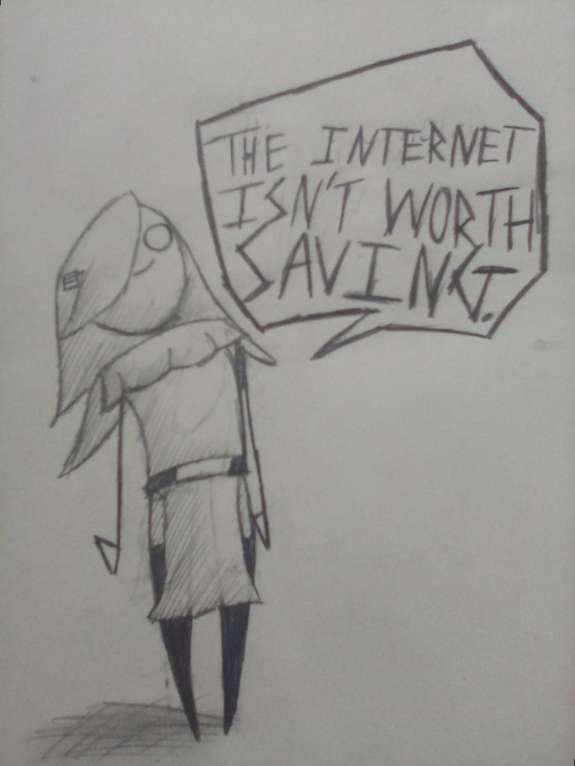"The internet isn't worth saving." | Scrolller
