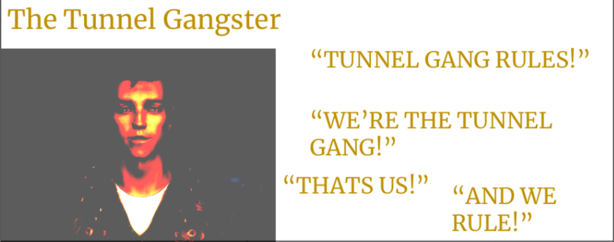 The Tunnel Gangster | Scrolller