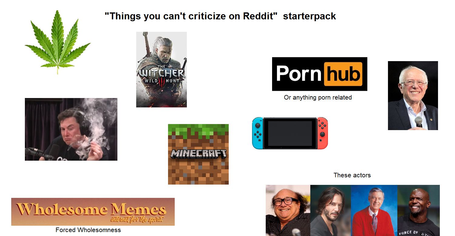 "Things you can't criticize on Reddit" starterpack | Scrolller