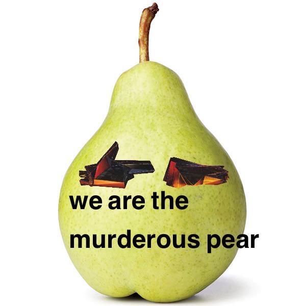 "we are the murderous PEAR" | Scrolller