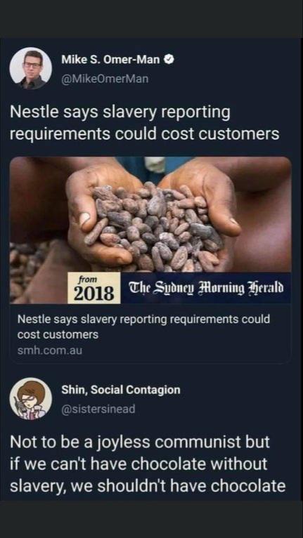 Instead of cutting profit margins, nestle will just pass these costs on to the consumer. FFS ...