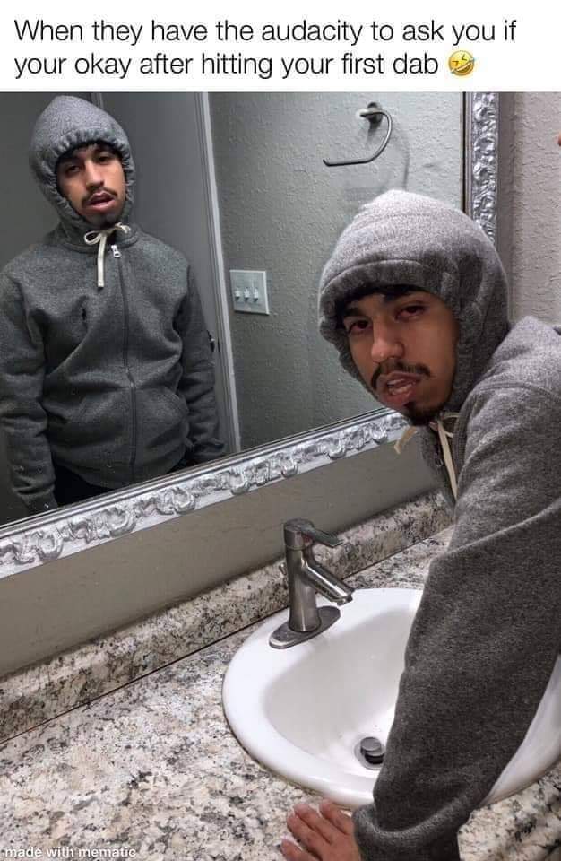 When take your first dab.... | Scrolller