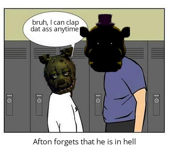 When will you learn Afton? | Scrolller