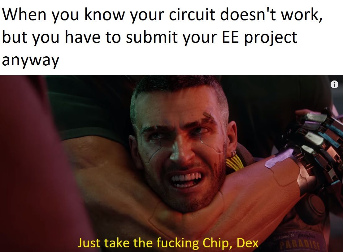 When you screwed up your EE Project | Scrolller