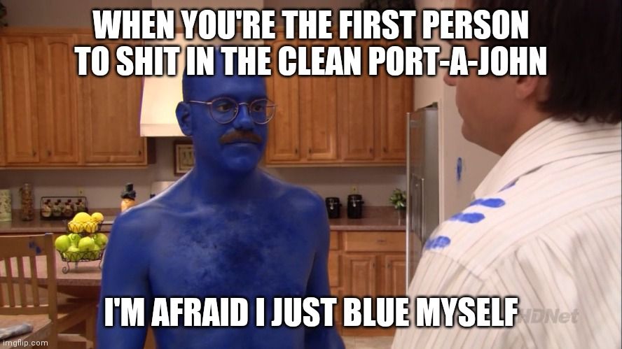 When you're the first person to shit in the clean port-a-john... | Scrolller