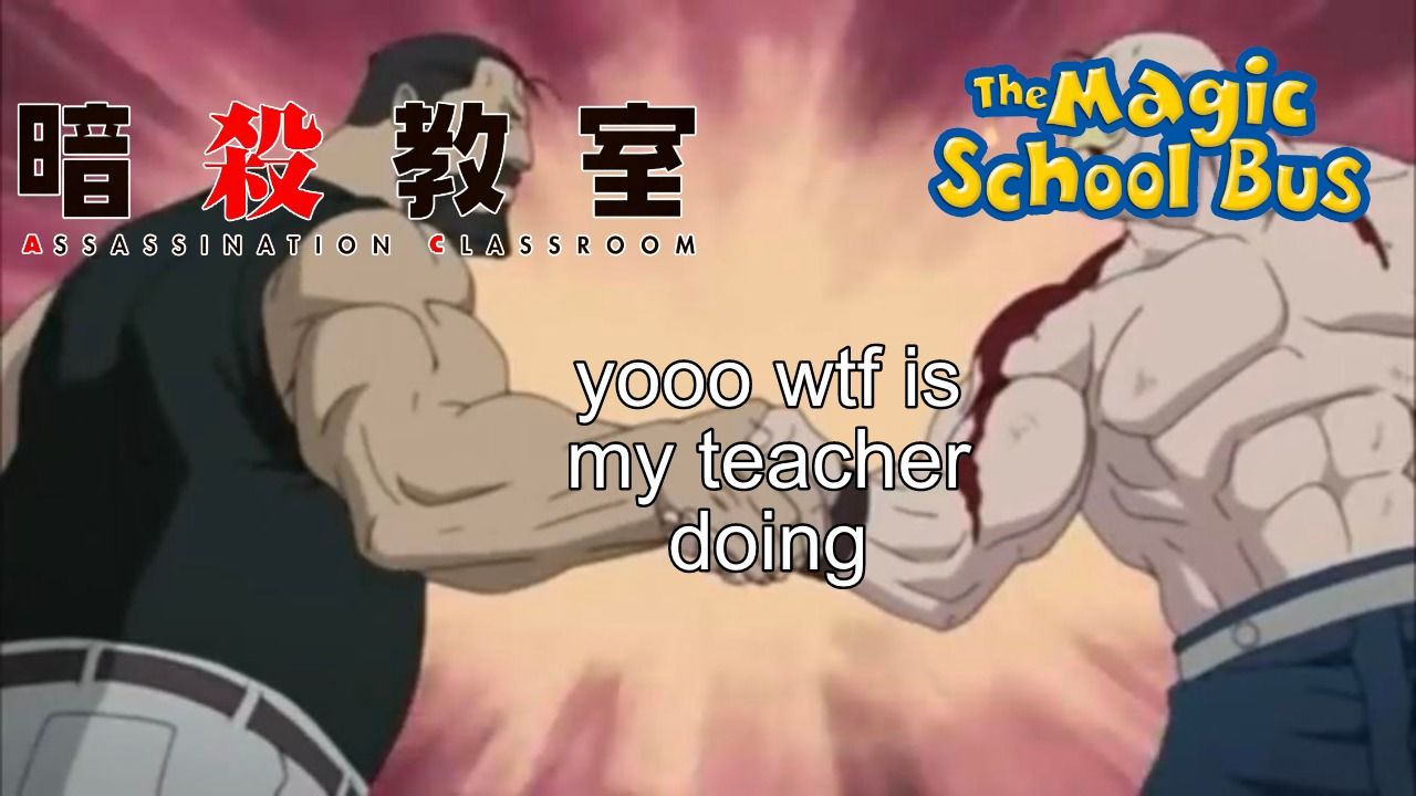 "at my old school, we didn't have yellow smiley high speed tentacle monsters" | Scrolller