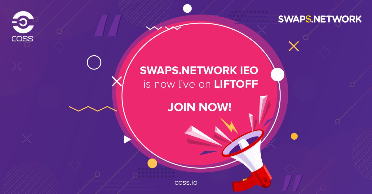 COSS 'Liftoff' is now LIVE with the launch of SWAPS.NETWORK. Participate in the token sale and ...
