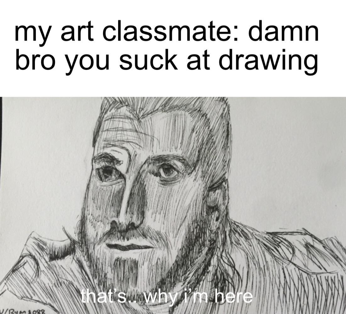 drew it during art class | Scrolller