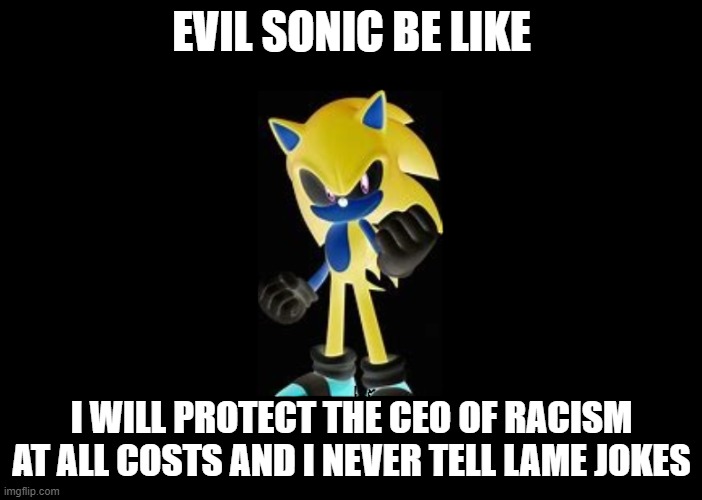 evil sonic be like (t4thdoh is cool) | Scrolller