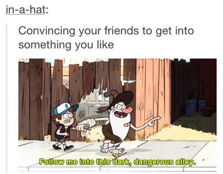 How it felt getting my friends into Gravity Falls | Scrolller