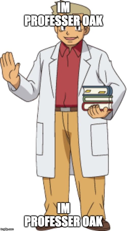 im professer oak | Scrolller