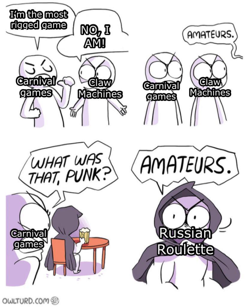 It do be rigged though. | Scrolller