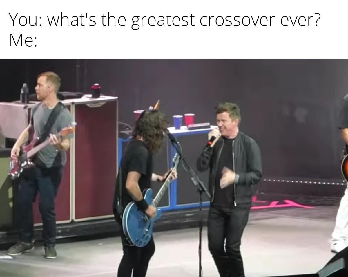 It's Rick Astley and Foo Fighters | Scrolller
