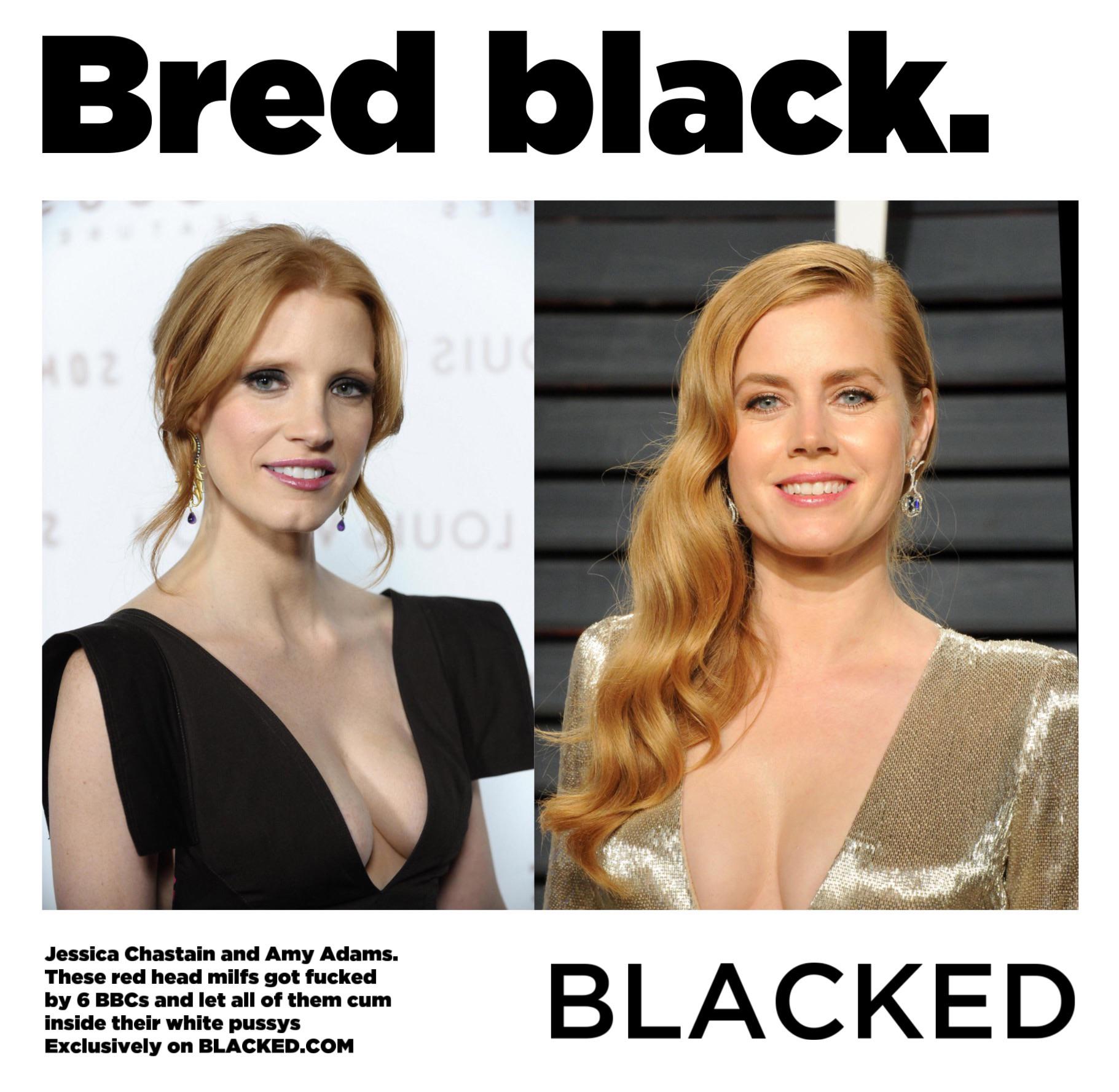 Jesssica Chastain and Amy Adams, redheaded MILFs gangbanged on BLACKED | Scrolller