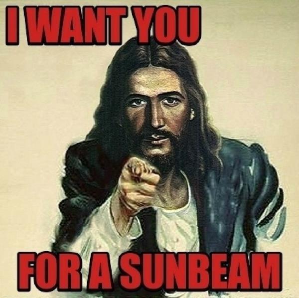 Jesus Wants You! For a Sunbeam. | Scrolller